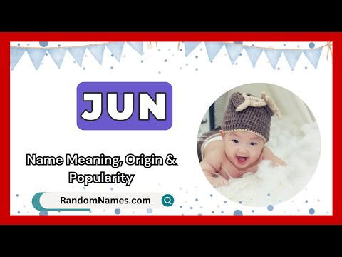 Jun - Baby Boy Name Meaning, Origin & Popularity - RandomNames.com