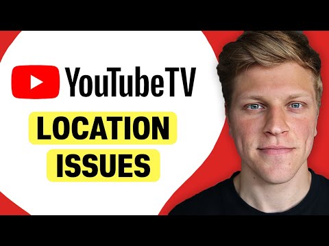 Why Does YouTube TV Keep Changing Your Location