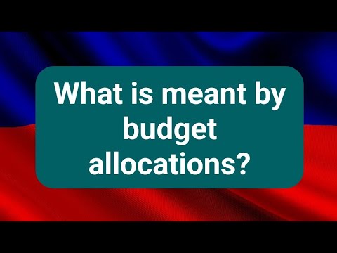 What is meant by budget allocations?