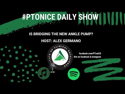Episode 727 - Is bridging the new ankle pump?