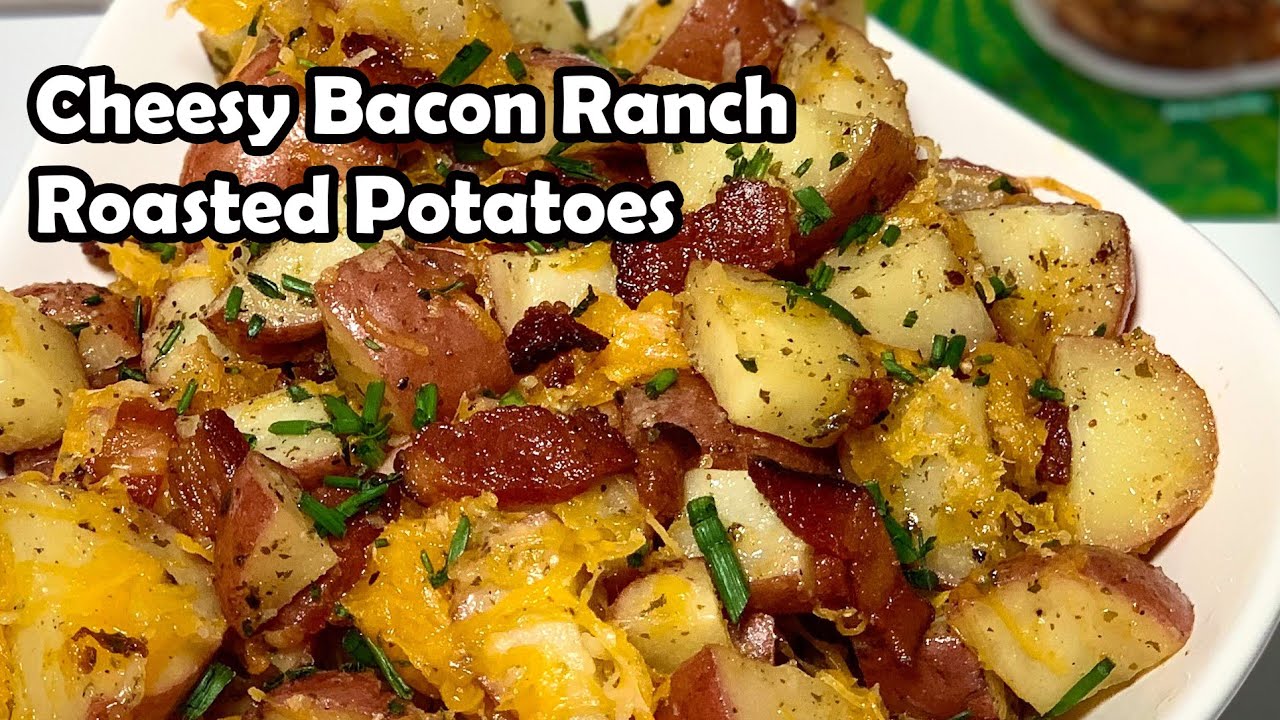 Bacon Ranch Cheese Oven Roasted Potatoes  | Chef Lorious