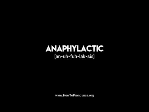 How to Pronounce "anaphylactic"