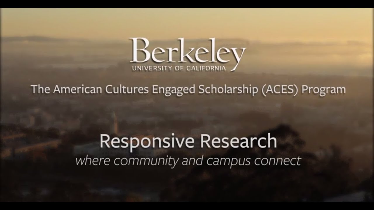 ACES at UC Berkeley: Responsive Research