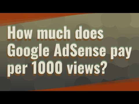 How much does Google AdSense pay per 1000 views?