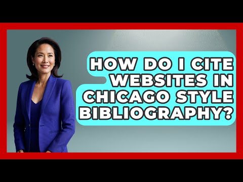 How Do I Cite Websites In Chicago Style Bibliography? - Literary Icons