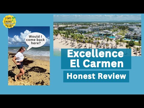 Punta Cana - Excellence El Carmen Honest Review | Adults Only All-Inclusive Resort Punta Cana