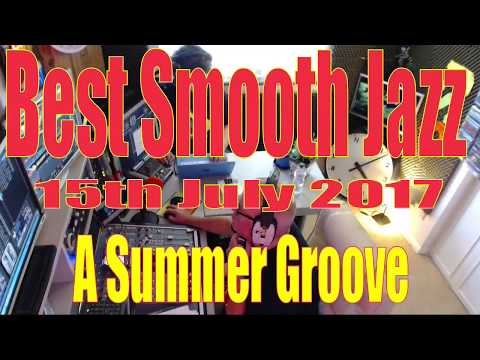 BEST SMOOTH JAZZ - HOST ROD LUCAS FROM LONDON UK (15th July 2017)