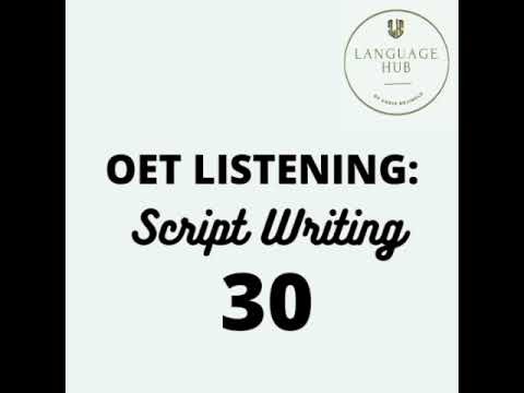 OET LISTENING - Script Writing.30