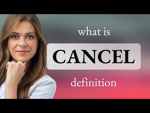 Cancel • what is CANCEL meaning