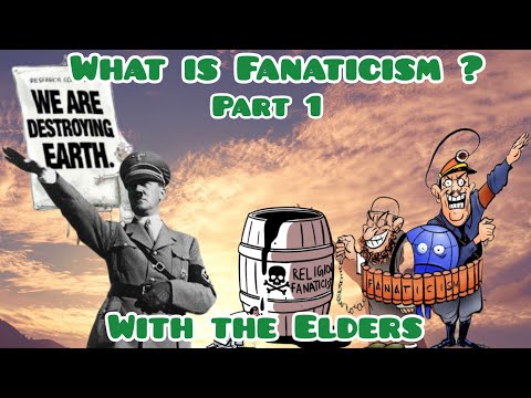 What Is Fanaticism ? Part 1