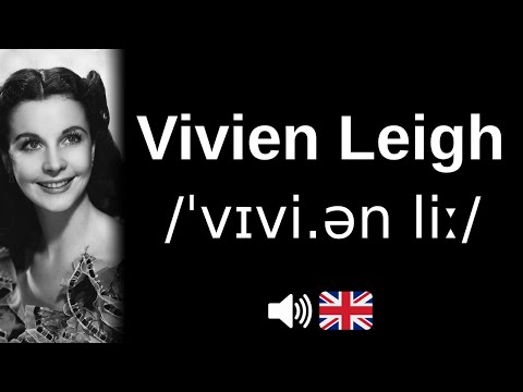 How to pronounce 'Vivien Leigh' (CORRECTLY!)