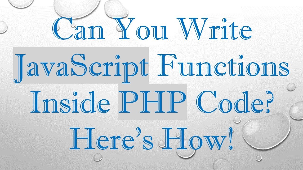 Can You Write JavaScript Functions Inside PHP Code? Here’s How!
