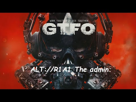 Steam Community :: Video :: GTFO ALT://R1A1 The admin