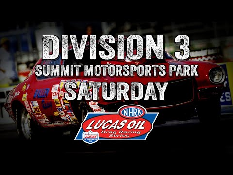 Lucas Oil Drag Racing Series Division 3 Summit Motorsports Park - Saturday