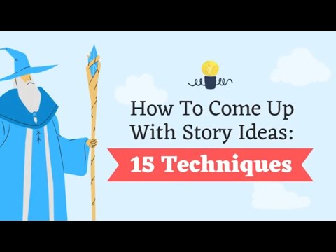How to Come Up With Story Ideas: 15 Must-See Techniques