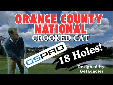 GSPro V3 Orange County National Golf Course - Crooked Cat l Host of the PGA Show Demo Day