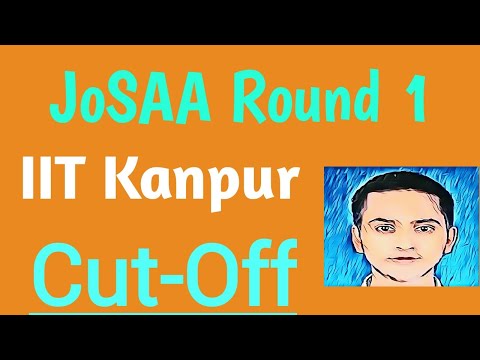 IIT Kanpur JoSAA Round 1 Cut-Off | Opening and Closing Rank of IIT Kanpur