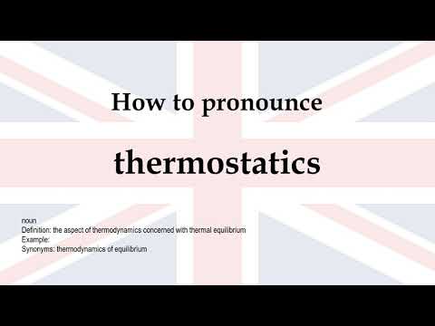 How to pronounce 'thermostatics' + meaning