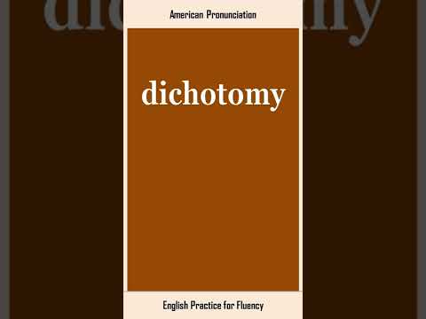 dichotomy, How to Say or Pronounce DICHOTOMY in American, British English, Pronunciation
