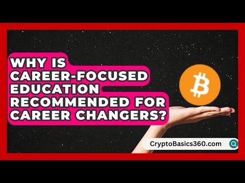 Why Is Career-Focused Education Recommended for Career Changers? | Trade School Experts