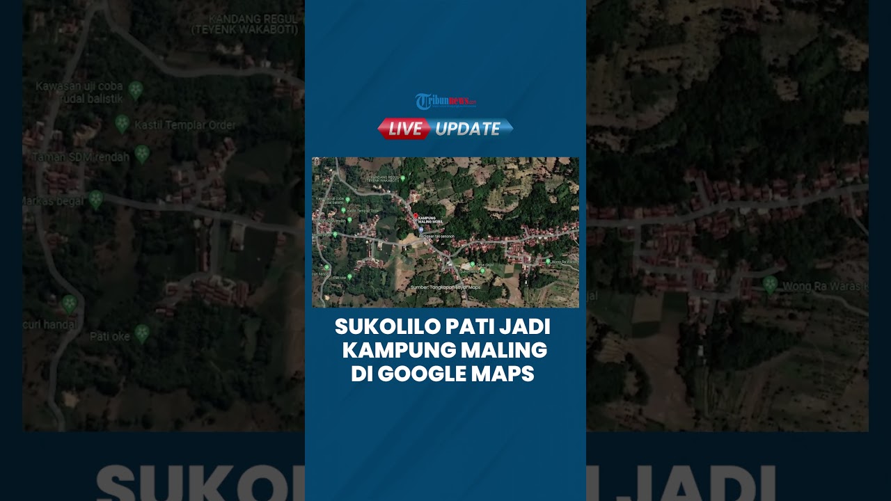 Sukolilo Pati Berubah Nama Jadi 'Kampung Maling Mobil' di Google Maps ...
