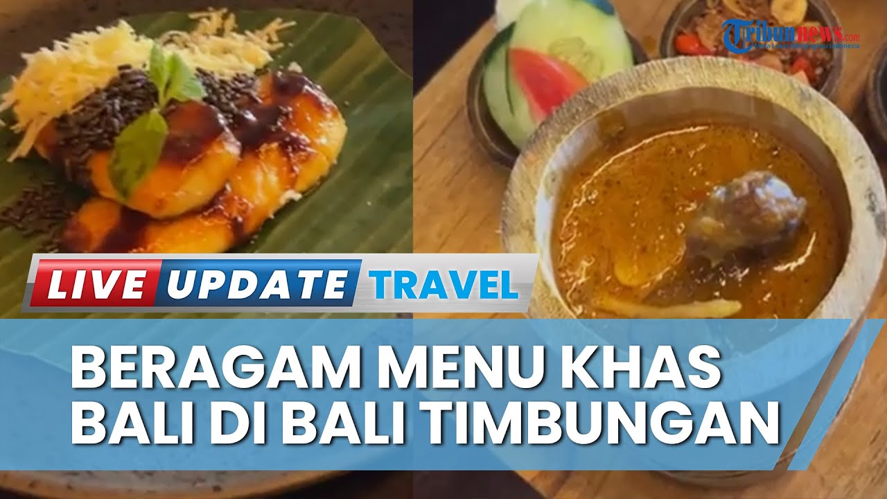 Mencicipi Beragam Masakan Khas Pulau Dewata di Restoran Bali Timbungan ...
