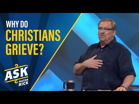 Why Do Christians Grieve? | Ask Pastor Rick