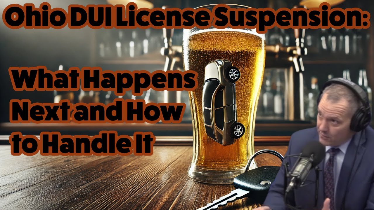 Ohio DUI License Suspension: What Happens Next and How to Handle It
