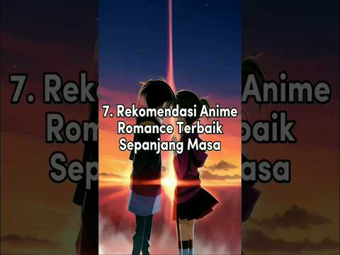 7. Rekomendasi Anime Romance Terbaik Sepanjang Masa - Top Anime