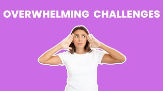 How can I tackle overwhelming challenges at work effectively ...