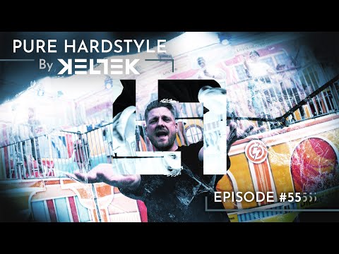 KELTEK Presents | Pure Hardstyle | Episode 055