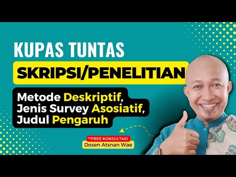 Skripsi jenis survey metode deskriptif asosiatif
