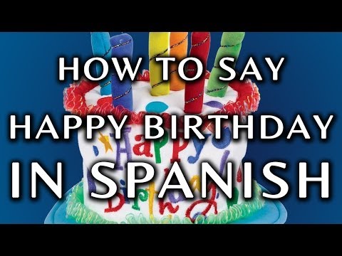 How To Say Happy Birthday In Spanish