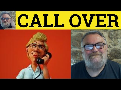 🔵 Call Over Meaning - Called Over Defined - Call Over Examples - Call Somebody Over - Phrasal Verbs