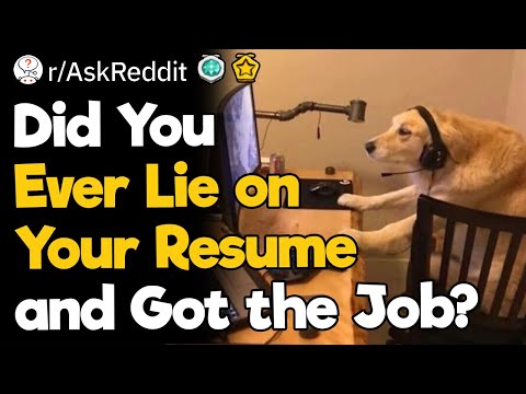 Did You Ever Lie on Your Resume and Got the Job?