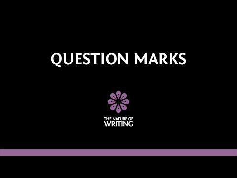 Question Marks | Punctuation | The Nature of Writing