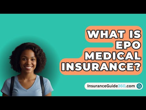 What Is EPO Medical Insurance? - InsuranceGuide360.com