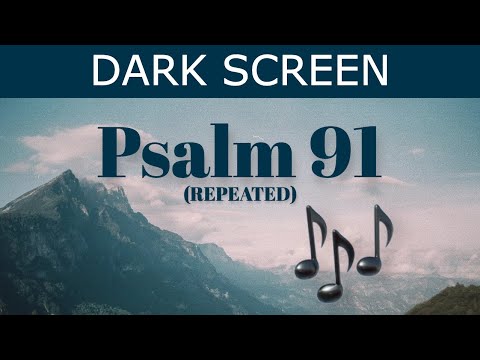 Psalm 91 [ REPEATED for 10 hours ] SLEEP MUSIC Collection 1 [Dark Screen]