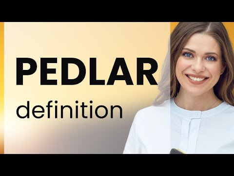 Pedlar • meaning of PEDLAR