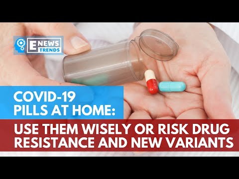 COVID-19 Pills at Home: Use Them Wisely or Risk Drug Resistance and New Variants