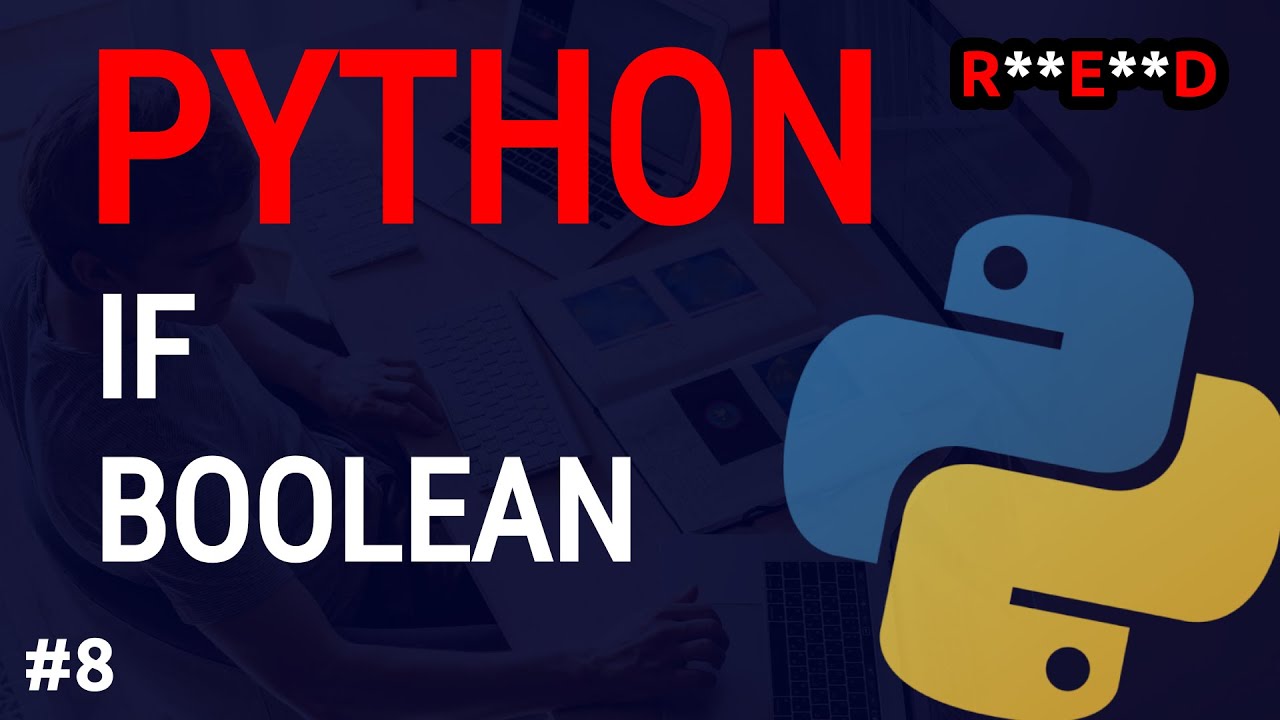 Python tutorial #8: Python Boolean Tutorial and If statement