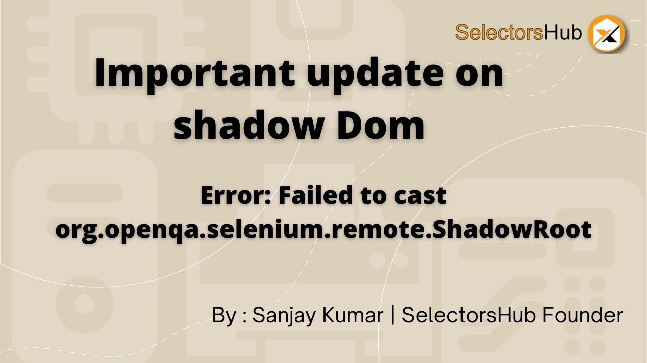 How to fix the 'ShadowRoot cannot be cast to org.openqa.selenium.WebElement' error in selenium?