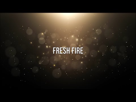 Fresh Fire - Reprise Lyrics - The Belonging Co
