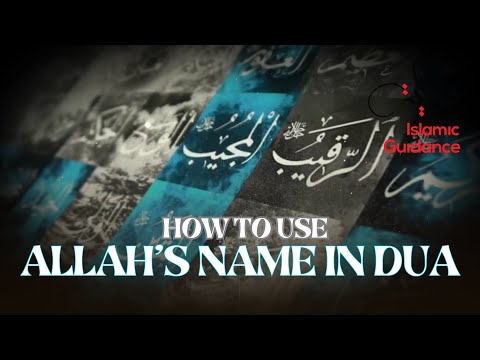 How To Use Allah’s Name In Duas