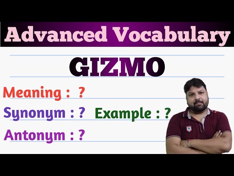 Gizmo | Gizmo Meaning | Gizmo synonym | Gizmo Antonym | Gizmo example | Advanced Vocabulary |