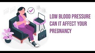 Pregnancy & Low Blood Pressure can it affect your pregnancy