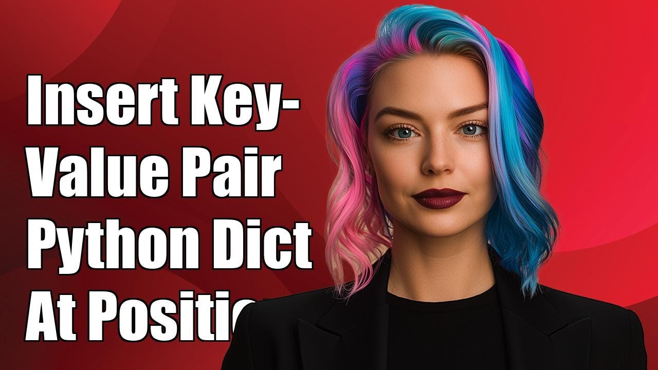 How to Insert Key-Value Pair in Python Dictionary at Specific Position