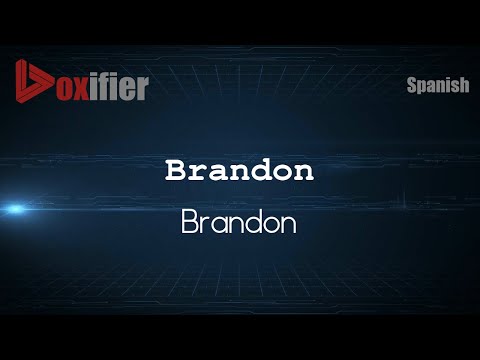 How to Pronounce Brandon (Brandon) in Spanish - Voxifier.com