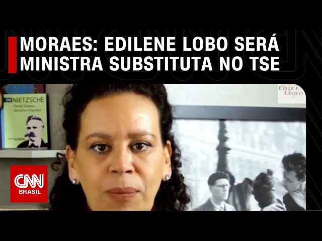 Moraes diz que Lula escolheu Edilene Lobo para ministra substituta do TSE | CNN Brasil