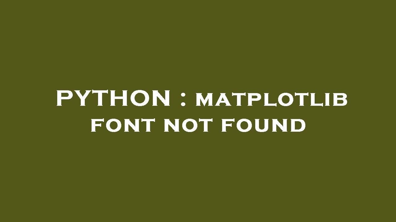 PYTHON : matplotlib font not found